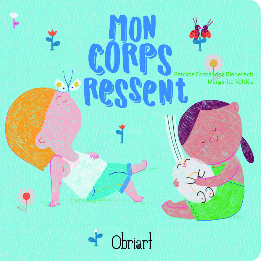 Mon corps ressent de Patricia Fernández Bieberach et Margarita Valdés ...